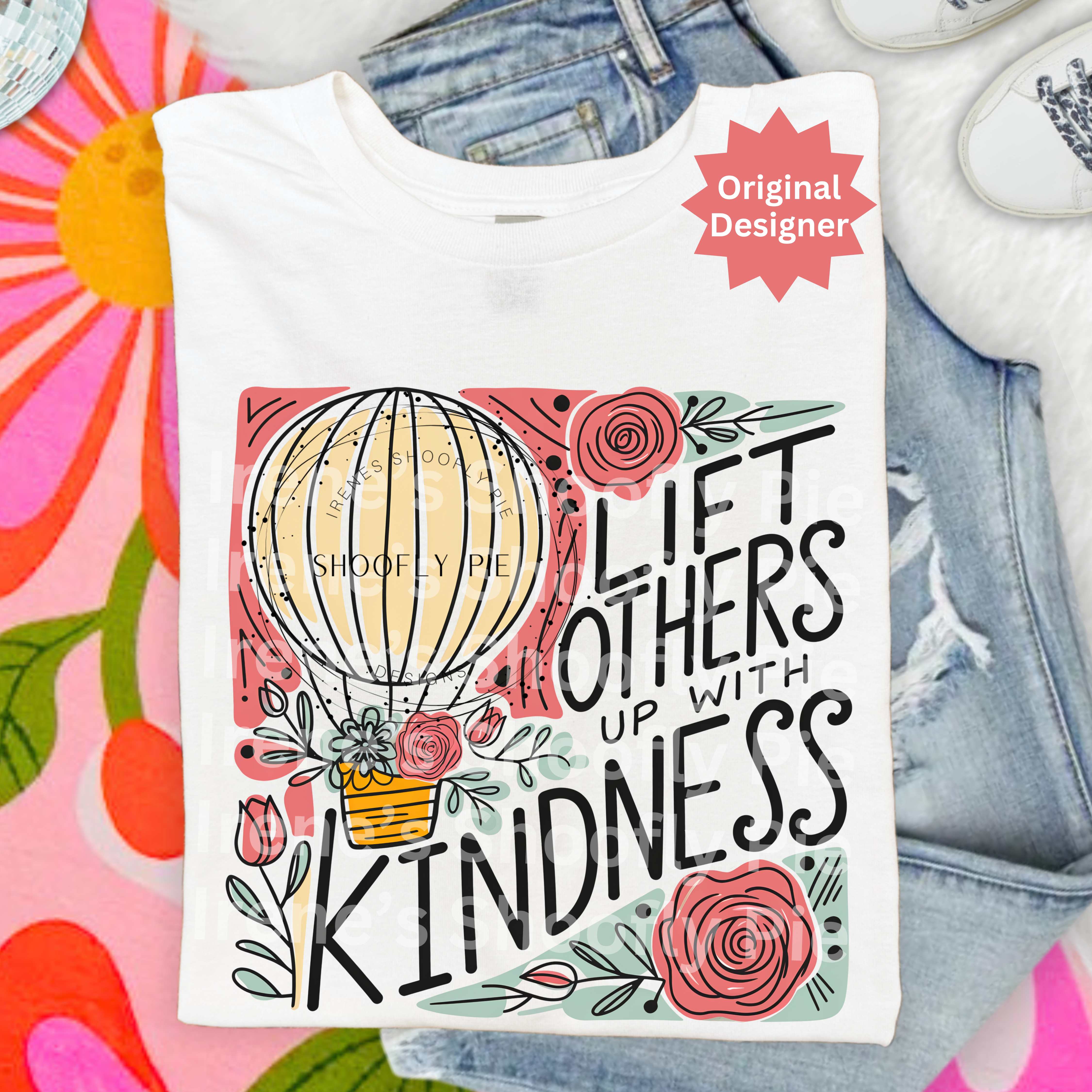 Lift Others Up With Kindness PNG – Irene's Shoofly Pie Designs